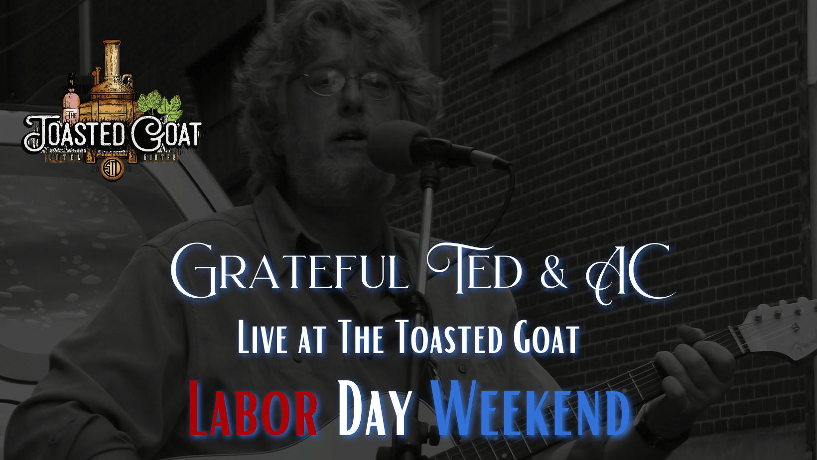 Grateful Ted & AC Labor Day Weekend at the Toasted Goat | Downtown ...